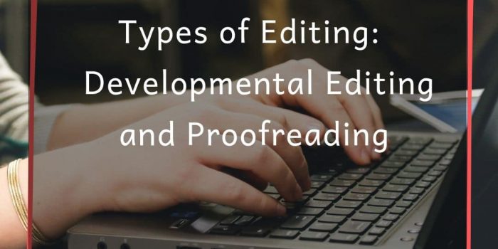 Types of Editing: Developmental Edit and Proofreading - Serenely Rapt